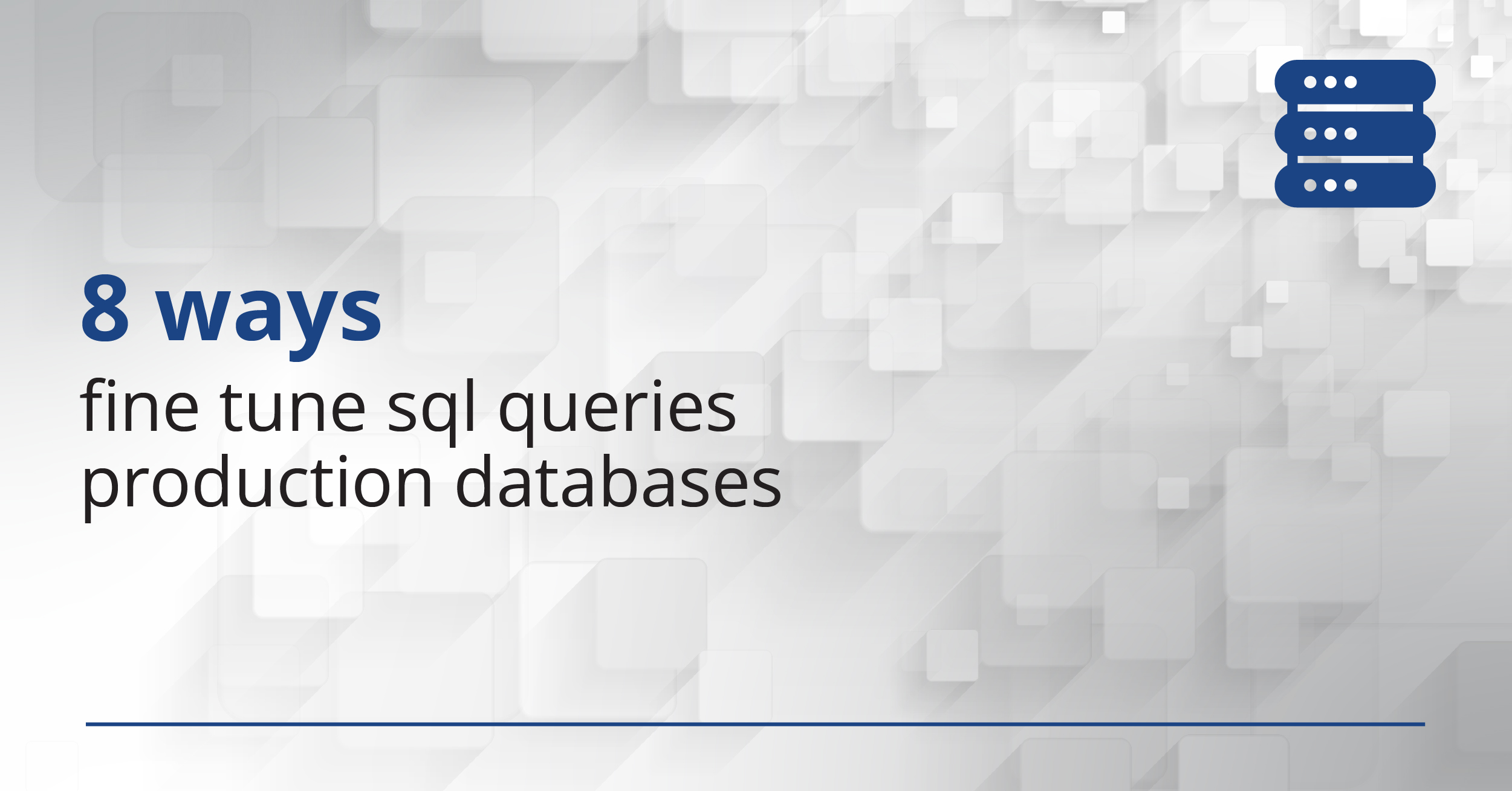 8 ways fine tune sql queries production databases